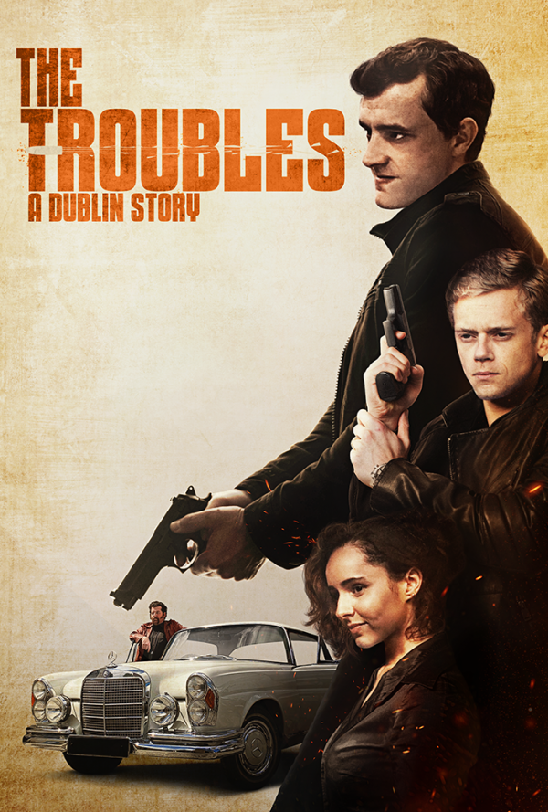 The Troubles: A Dublin Story - Good Deed Entertainment